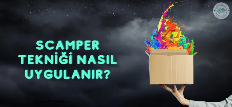Scamper Tekniği Nedir? Örnekleri ile Nasıl Uygulanır?